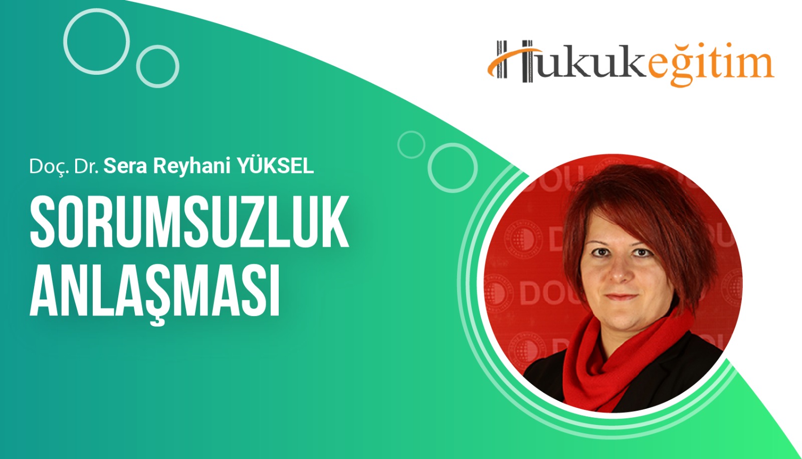 Doç. Dr. Sera REYHANİ YÜKSEL - Hukuk Eğitim
